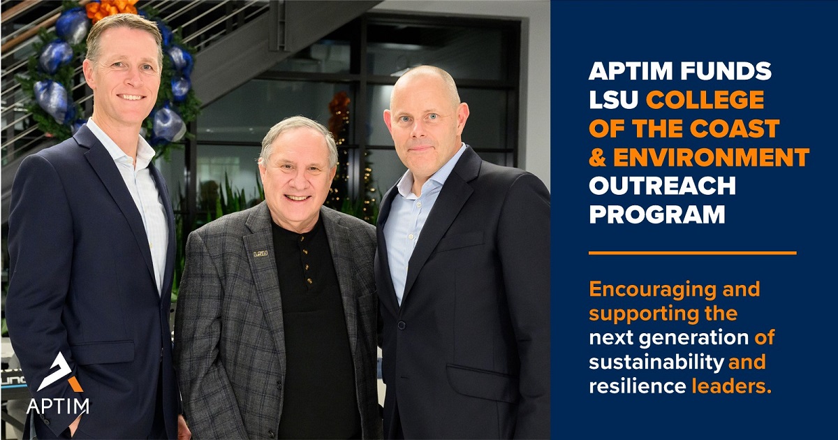 APTIM Funds LSU College of the Coast & Environment Outreach for Middle and High School Students ...